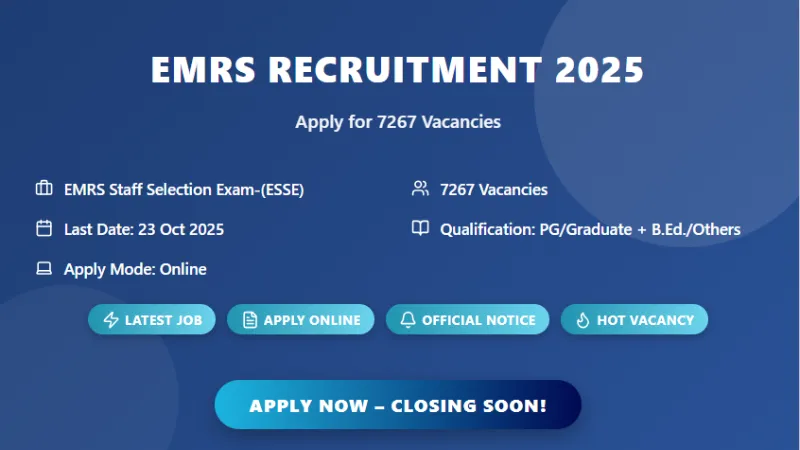 EMRS Staff Selection Exam (ESSE) Recruitment 2025 for 7267 Teaching & Non-Teaching Posts ...